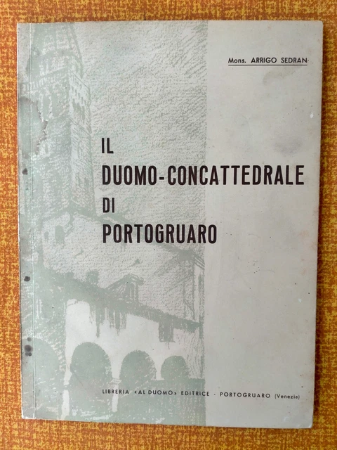 IL DUOMO-CONCATTEDRALE DI Portogruaro ARRIGO SEDRAN 1962 RARO! EUR 13 ...