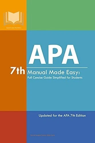 APA 7TH MANUAL Made Easy: Full Concise Guide Simplified (Paperback ...