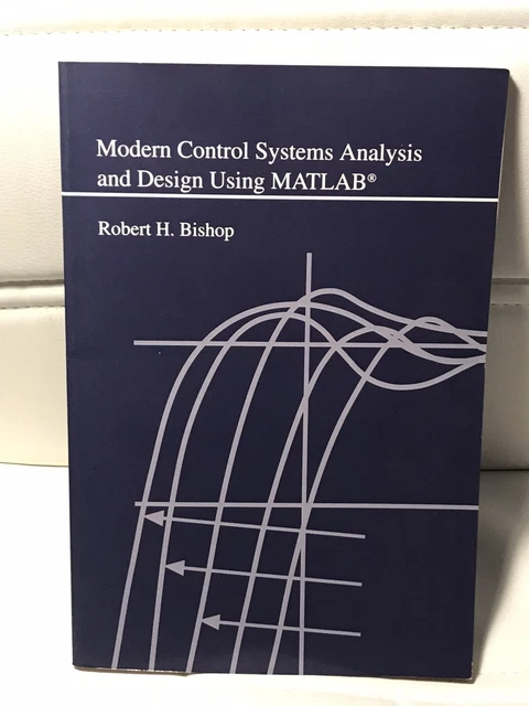 MODERN CONTROL SYSTEMS Analysis and Design Using MATLAB By Robert H ...