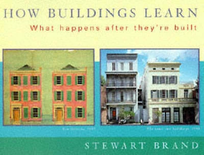 HOW BUILDINGS LEARN: What Happens After They're Built Brand, Stewart ...