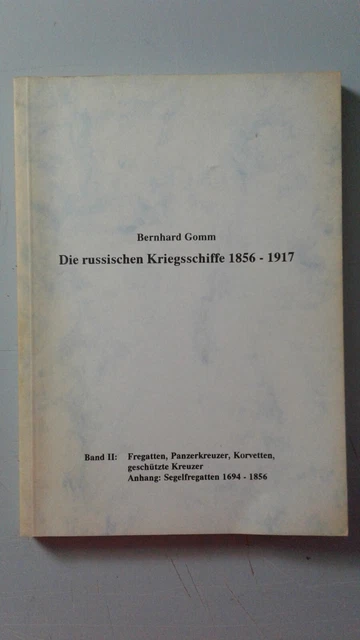 B.GOMM DIE RUSSISCHEN Kriegsschiffe 1856-1917 Band Ii EUR 18,00 - PicClick FR