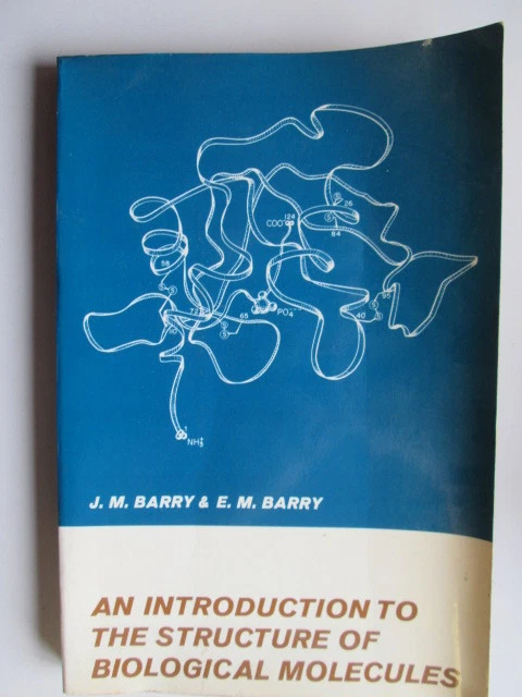 AN INTRODUCTION TO the Structure of Biological Molecules. - Barry, J M ...