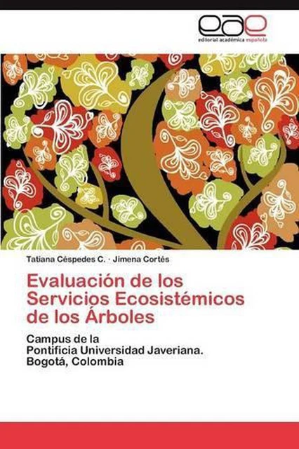 EVALUACIN DE LOS Servicios Ecosistmicos de los rboles: Campus de la Pontificia U EUR 56,17 ...