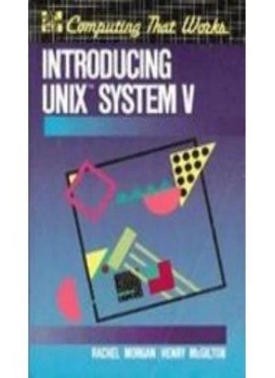 INTRODUCING UNIX SYSTEM V (McGraw-Hill software series for computer ...