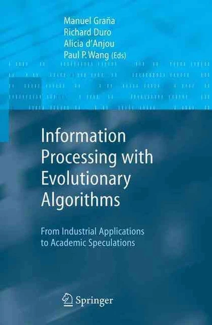 Information Processing With Evolutionary Algorithms From Industrial Application Eur 20172