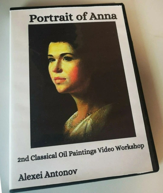 ALEXEI ANTONOV PORTRAIT OF ANNA OIL PORTRAITURE Art Video painting dvd ...