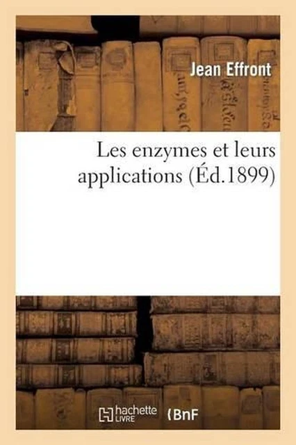 LES ENZYMES ET Leurs Applications by Jean Effront (French) Paperback ...