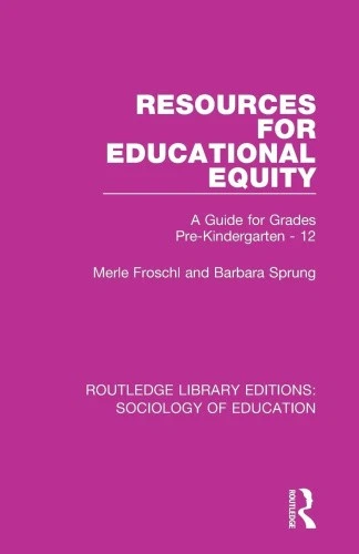 RESOURCES FOR EDUCATIONAL Equity: A Guide for Grades Pre-Kindergarten ...