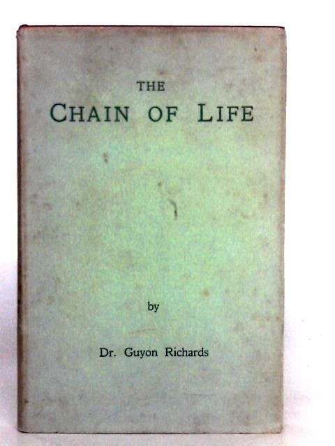 THE CHAIN OF Life (Dr Guyon Richards - 1954) (ID:05553) £46.31 ...