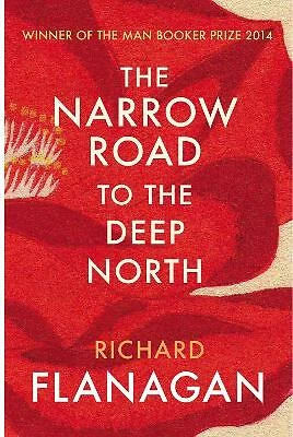 THE NARROW ROAD to the Deep North by Richard Flanagan (Paperback, 2015 ...