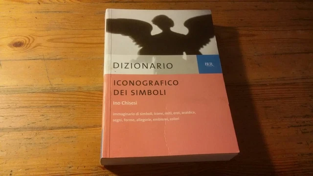 I. CHISESI, DIZIONARIO ICONOGRAFICO DEI SIMBOLI, BUR, 2010, 28d22 EUR ...