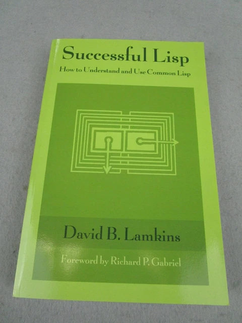 SUCCESSFUL LISP HOW To Understand And Use Common Lisp By David Lamkins ...