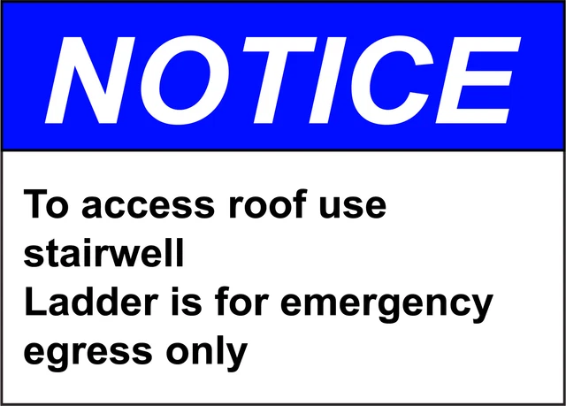 NOTICE TO ACCESS ROOF USE STAIRWELL LADDER | Laminated Vinyl Decal ...