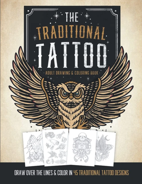 THE TRADITIONAL TATTOO Adult Drawing & Coloring Book: Draw over the ...