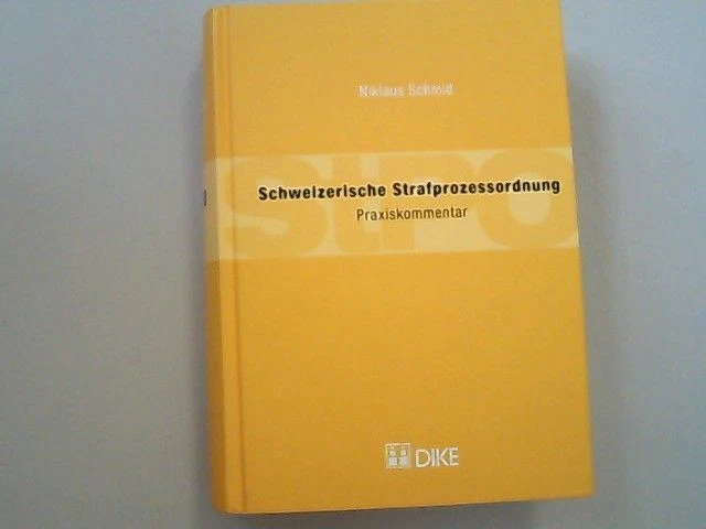SCHWEIZERISCHE STRAFPROZESSORDNUNG (STPO). Praxiskommentar. Schmid ...