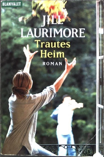 TRAUTES HEIM : Roman. (Nr. 35349) Goldmann: Blanvalet Laurimore, Jill ...