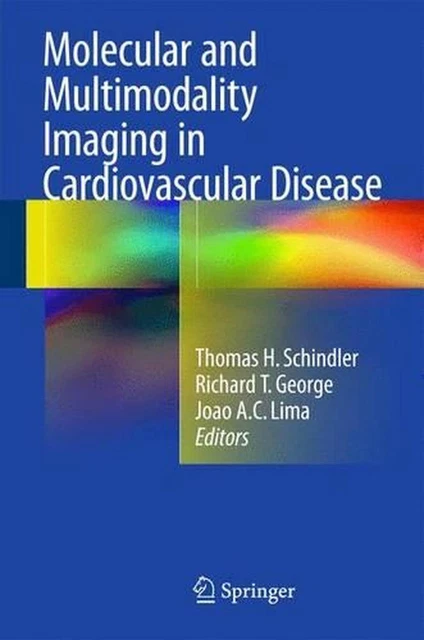 MOLECULAR AND MULTIMODALITY Imaging in Cardiovascular Disease by Thomas H. Schin EUR 241,53 ...