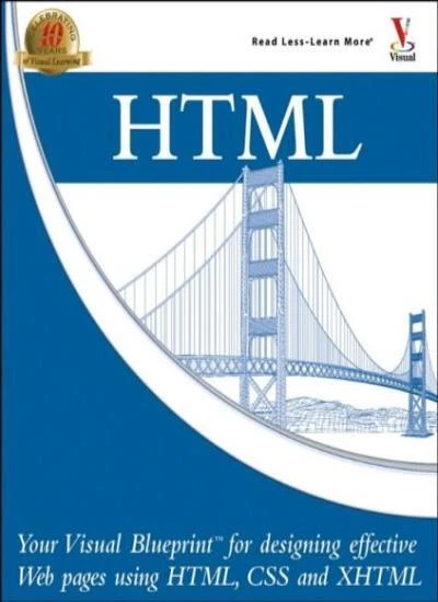HTML: YOUR VISUAL Blueprint for Designing Web Pages with HTML, C $4.04 ...