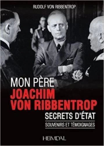 RUDOLF VON RIBBENTROP Mon pèRe, Joachim Von Ribbentrop (Poche) EUR 59 ...