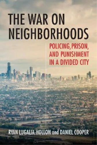 RYAN LUGALIA-HOLLON DANIEL Cooper The War on Neighborhoods (Paperback ...