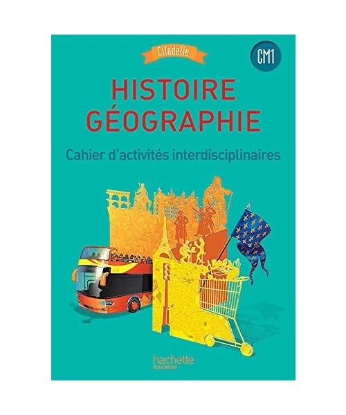 HISTOIRE GEOGRAPHIE CM1 Citadelle Programme Cahier d'activites: Cahier ...