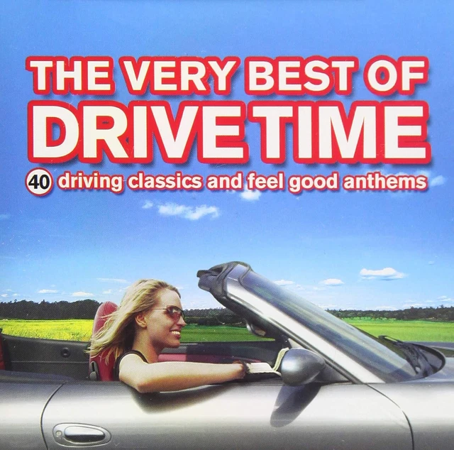 THE VERY BEST of Drive Time: 40 Driving Classics and Feel Good Anthems ...