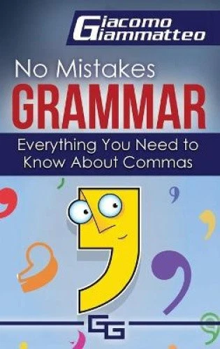 EVERYTHING YOU NEED to Know About Commas by Giammatteo, Giacomo ...