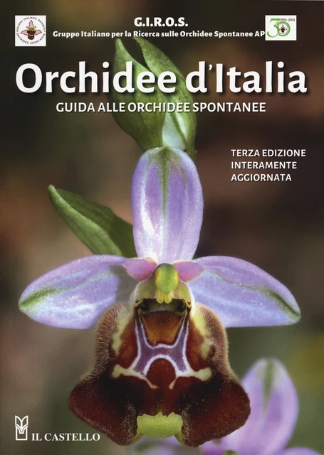 ORCHIDEE D'ITALIA. GUIDA alle orchidee spontanee - Biagioli M. (cur ...