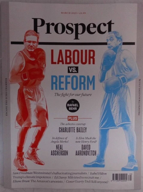 PROSPECT MAGAZINE MARCH 2025 Labour vs Reform: The fight for our future ...