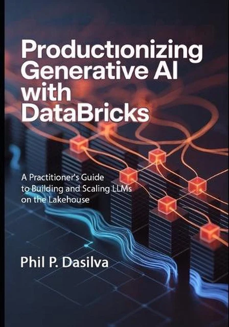PRODUCTIONIZING GENERATIVE AI with Databricks: A Practitioner's Guide ...