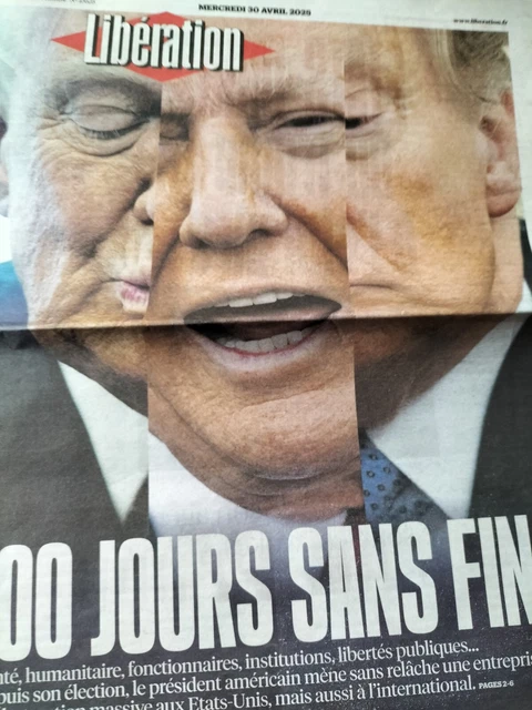LIBERATION 30 AVRIL 2025- 100 jours de TRUMP, Jean-Marie DELBOS ...