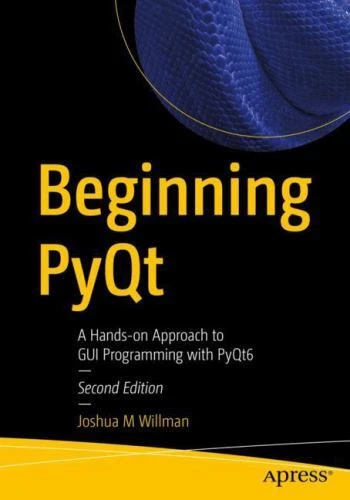 BEGINNING PYQT : A Hands-on Approach to Gui Programming With Pyqt6 ...