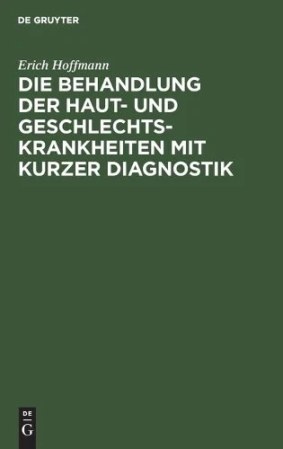 ERICH HOFFMANN DIE Behandlung Der Haut- Und Gesc (Gebundene Ausgabe ...