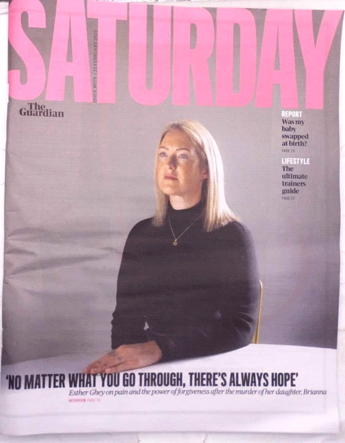 THE GUARDIAN SATURDAY magazine 22nd Feb 2025 Esther Ghey on pain and ...