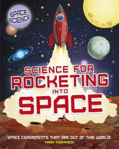 SPACE SCIENCE: STEM in Space: Science for Rocketing into Space (Space ...