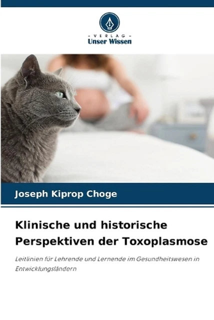 KLINISCHE UND HISTORISCHE Perspektiven der Toxoplasmose by Joseph ...