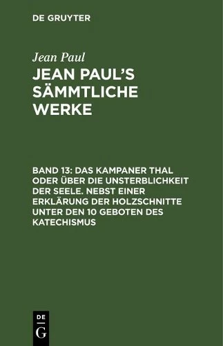 JEAN PAUL DAS Kampaner Thal oder über die Unsterblichkeit der Seele ...
