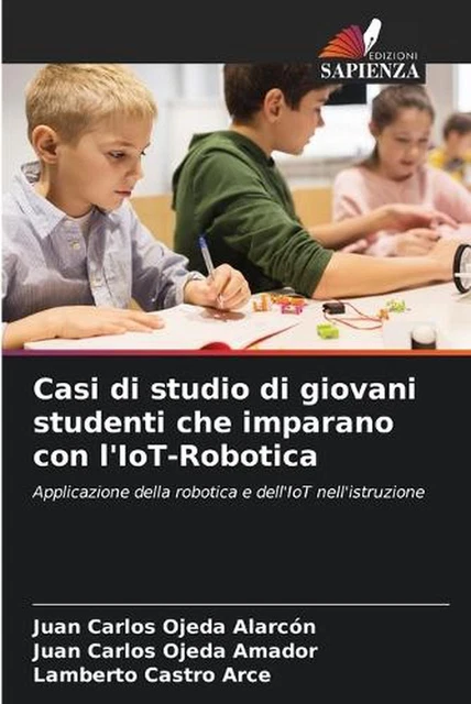 QUASI DI STUDIO di giovani studenti che imparano con l'IoT-Robotica by Juan Carlo EUR 57,61 ...