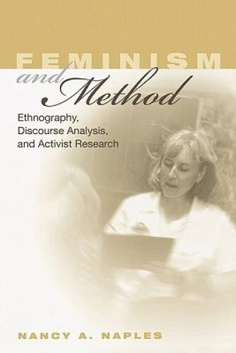 Feminism And Method Ethnography Discourse Analysis And Activist