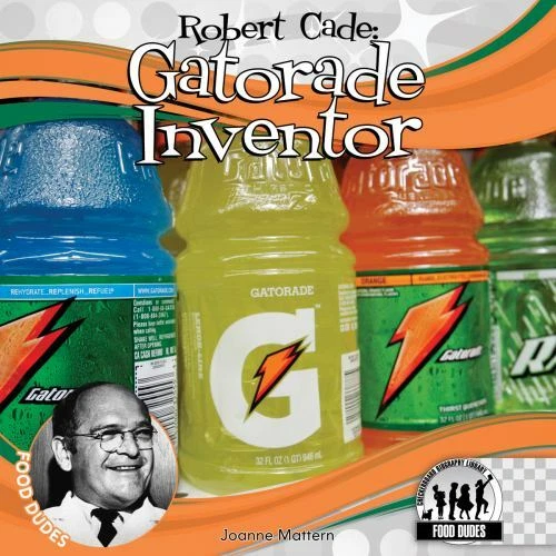 ROBERT CADE: GATORADE Inventor by Mattern, Joanne £5.85 - PicClick UK