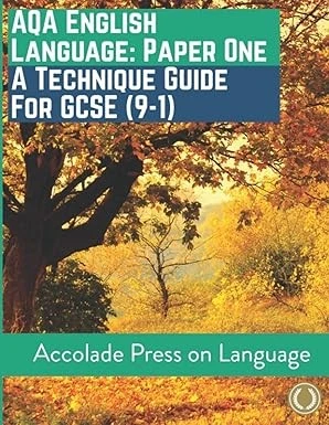 ENGLISH LANGUAGE PAPER One: A Technique Guide for GCSE (9-1) (Accolade ...