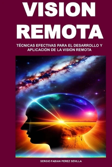 VISION REMOTA: T?CNICAS Efectivas Para El Desarrollo Y Aplicaci?n de la ...