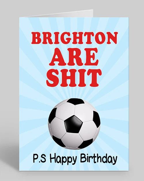 BRIGHTON BIRTHDAY CARD - Funny Rude Offensive Joke Male Banter Football ...
