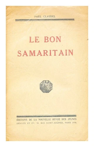 CLAUDEL, PAUL LE bon samaritain : extrait de la nouvelle revue des ...
