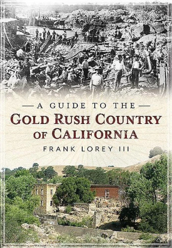 A GUIDE TO the Gold Rush Country of California by Lorey, Frank EUR 32 ...