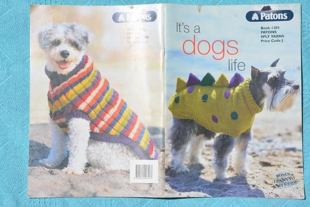 PATONS #1203 IT'S a Dogs Life KNITTING PATTERN BOOK 12+ GR8 Dog Coats-8 ...