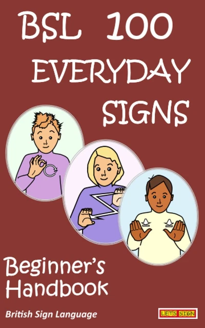 BSL 100 EVERDAY SIGNS Beginner's Handbook British Sign Language LET'S ...