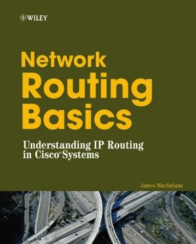 NETWORK ROUTING BASICS: UNDERSTANDING IP ROUTING IN CISCO By James ...