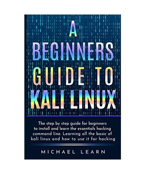 A BEGINNERS GUIDE to Kali Linux: The step by step guide for beginners to install EUR 44,12 ...