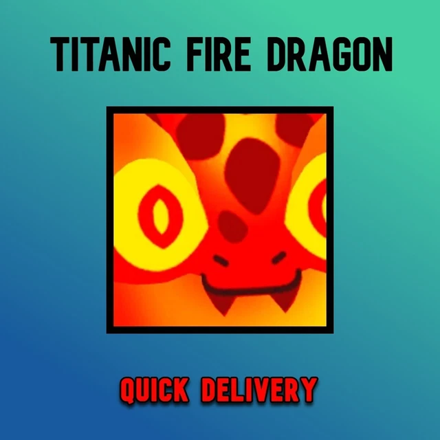 PET SIMULATOR 99 - Titanic Fire Dragon - Quick Delivery - Pet Sim 99 ...